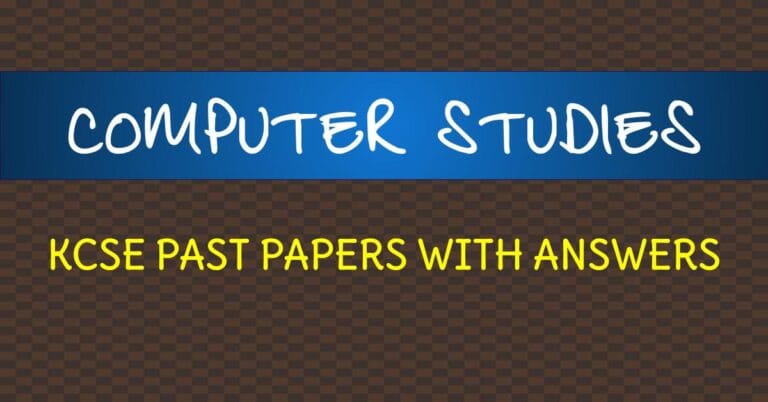 FREE KCSE COMPUTER STUDIES PAST PAPERS WITH ANSWERS - ELIMU ASSISTANT